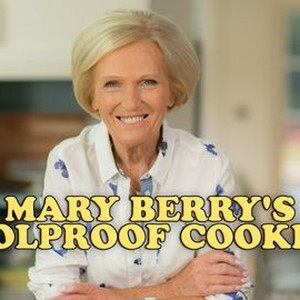 Mary Berry's Foolproof Cooking - Rotten Tomatoes