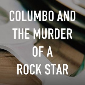 Columbo and the Murder of a Rock Star - Rotten Tomatoes
