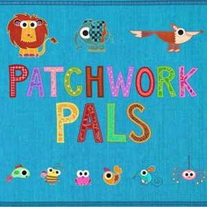 Patchwork Pals - Rotten Tomatoes