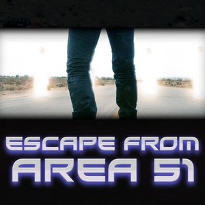 Escape From Area 51 - Rotten Tomatoes
