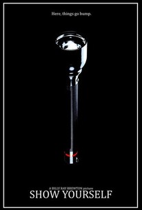 Show Yourself (2016) | Rotten Tomatoes