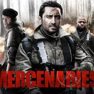 Mercenaries (2011) - Rotten Tomatoes