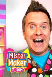 Mister Maker at Home | Rotten Tomatoes