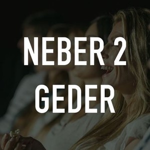 Neber 2 Geder - Rotten Tomatoes