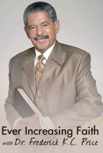 Ever Increasing Faith With Dr. Frederick K.C. Price (2006) | Rotten ...