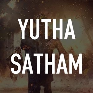 Yutha Satham - Rotten Tomatoes