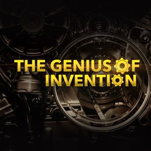 The Genius of Invention - Rotten Tomatoes