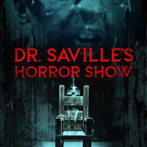 Dr. Saville's Horror Show - Rotten Tomatoes