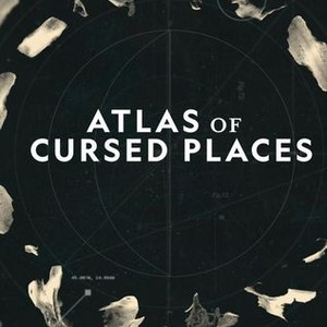 Atlas of Cursed Places - Rotten Tomatoes