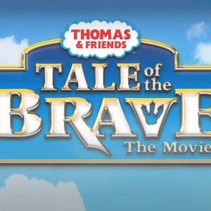 Thomas & Friends: Tale of the Brave - Rotten Tomatoes