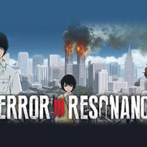 Terror in Resonance - Rotten Tomatoes