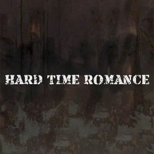 Hard Time Romance - Rotten Tomatoes
