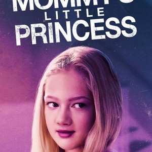 Mommy's Little Princess - Rotten Tomatoes