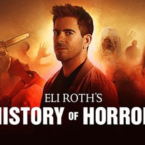 Eli Roth's History of Horror - Rotten Tomatoes