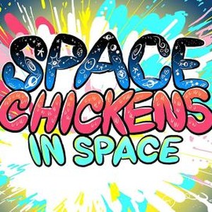 Space Chickens in Space - Rotten Tomatoes