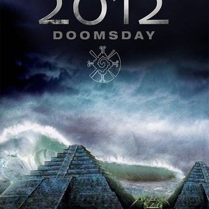 2012: Doomsday - Rotten Tomatoes