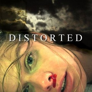 Distorted - Rotten Tomatoes