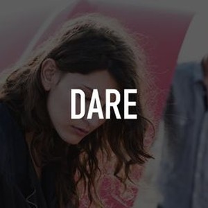 Dare - Rotten Tomatoes