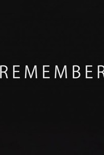 Remember (2014) | Rotten Tomatoes
