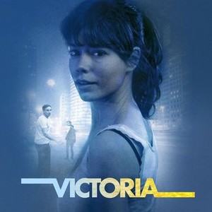 Victoria (2015) - Rotten Tomatoes