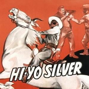 Hi-Yo Silver - Rotten Tomatoes