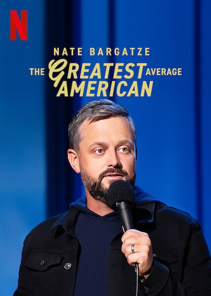Nate Bargatze: The Greatest Average American (2021) - Rotten Tomatoes