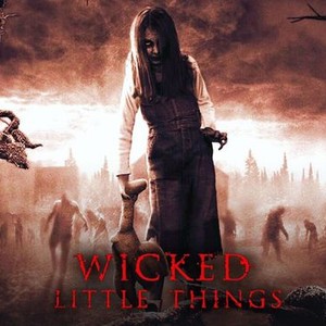 Wicked Little Things - Rotten Tomatoes