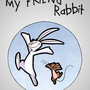 My Friend Rabbit - Rotten Tomatoes