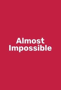 Almost Impossible: Season 1 | Rotten Tomatoes