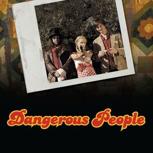 Dangerous People - Rotten Tomatoes