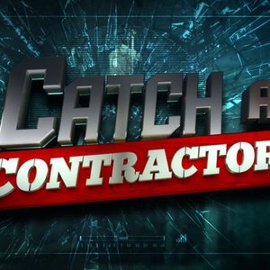 Catch a Contractor - Rotten Tomatoes