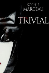 Trivial | Rotten Tomatoes