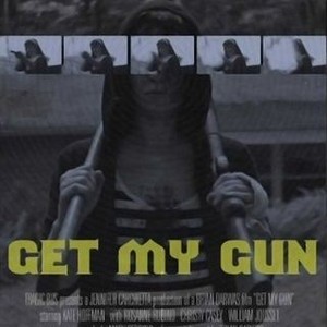 Get My Gun - Rotten Tomatoes
