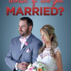 What If We Get Married? - Rotten Tomatoes