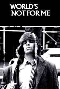 World's Not For Me | Rotten Tomatoes