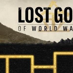 Lost Gold of World War II - Rotten Tomatoes