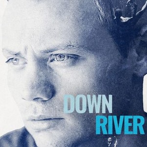 Downriver - Rotten Tomatoes