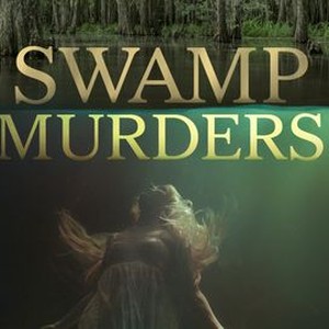 Swamp Murders - Rotten Tomatoes