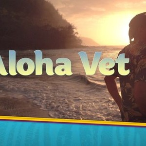 Aloha Vet - Rotten Tomatoes