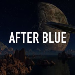 After Blue - Rotten Tomatoes