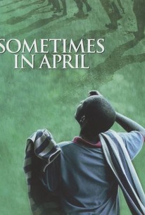 Sometimes in April | Rotten Tomatoes