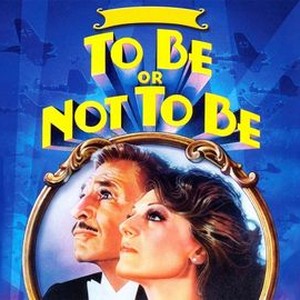 To Be or Not to Be - Rotten Tomatoes