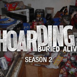 Hoarding: Buried Alive: Season 2, Episode 6 - Rotten Tomatoes