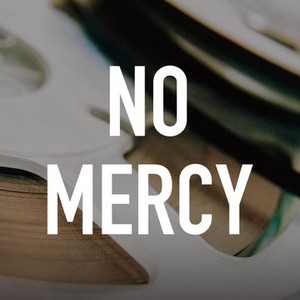 No Mercy - Rotten Tomatoes