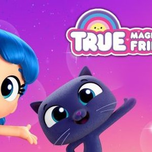 True: Magical Friends - Rotten Tomatoes