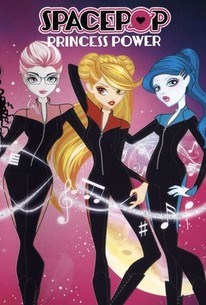 SpacePOP: Princess Power | Rotten Tomatoes