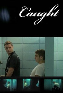 Caught (2010) | Rotten Tomatoes