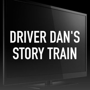 Driver Dan's Story Train: Season 1, Episode 52 - Rotten Tomatoes