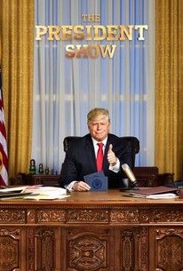 The President Show: Season 1 - Rotten Tomatoes