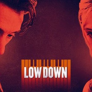 Low Down - Rotten Tomatoes
